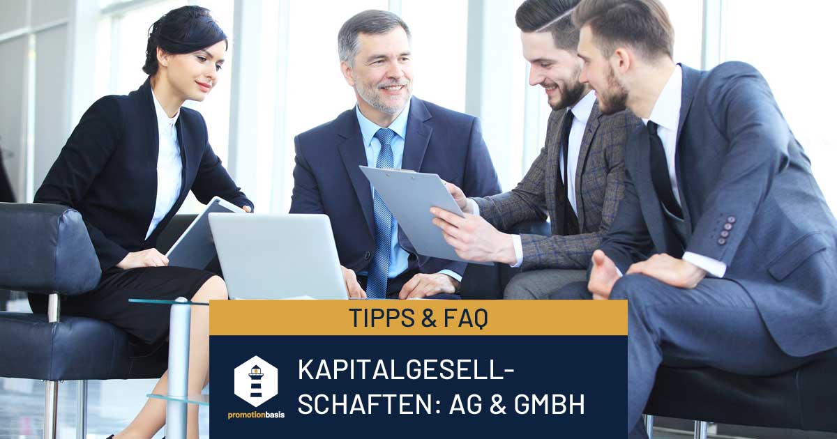 Kapitalgesellschaften: AG und GmbH | Promotionbasis
