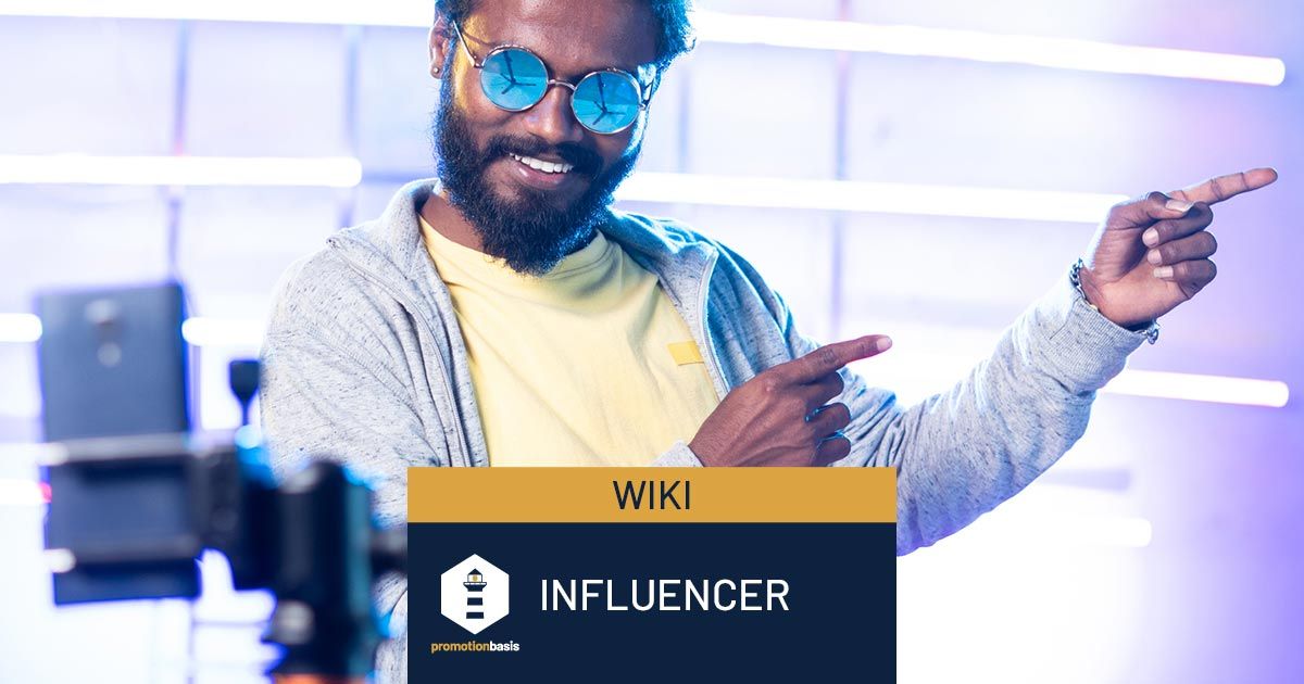 Was ist ein Influencer? | Promotionbasis